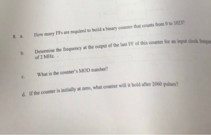 Solved 8 A How Many Ffs Are Required To Build A Binary 