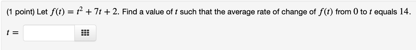 Solved (1 point) Let f(t)=t2+7t+2. Find a value of t such | Chegg.com