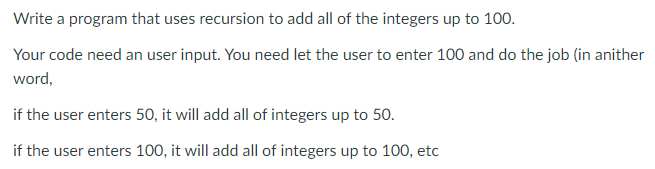 Solved Write a program that uses recursion to add all of the | Chegg.com