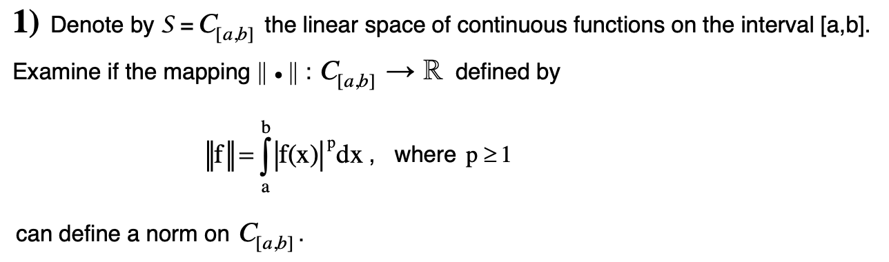 Solved 1) Denote by S=C[a,b] the linear space of continuous | Chegg.com