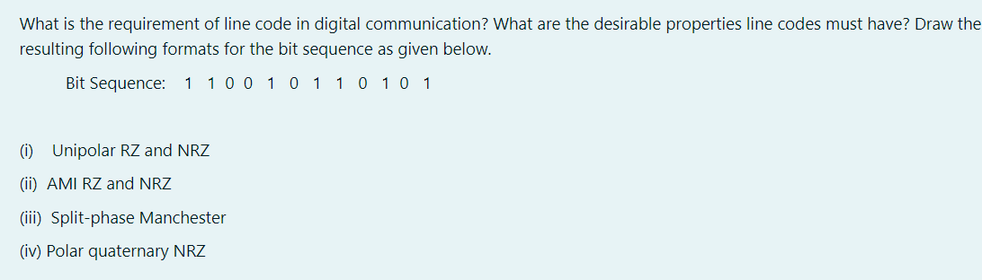 Solved What is the requirement of line code in digital | Chegg.com