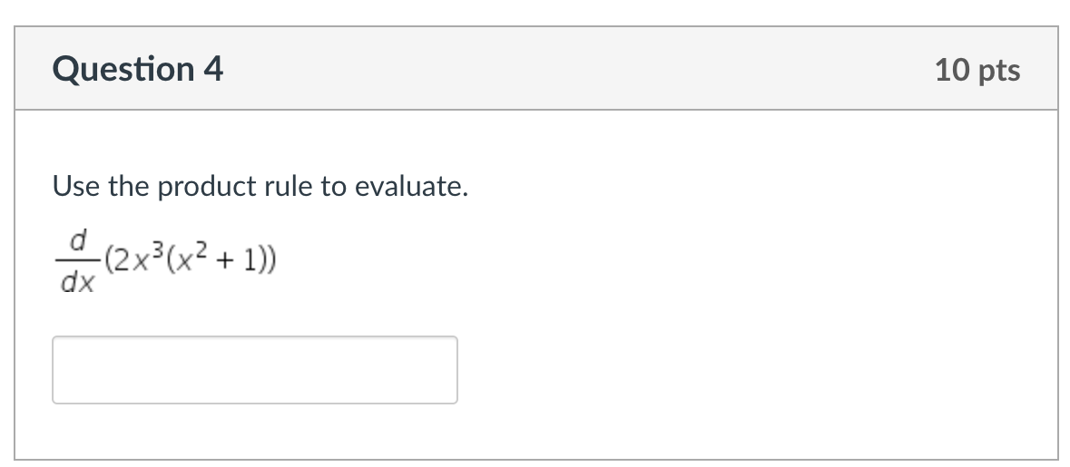 Solved Use the product rule to evaluate. dxd(2x3(x2+1)) | Chegg.com