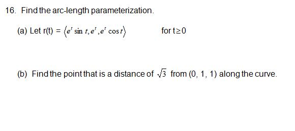 Solved 16. Find the arc-length parameterization (a) Let rt) | Chegg.com