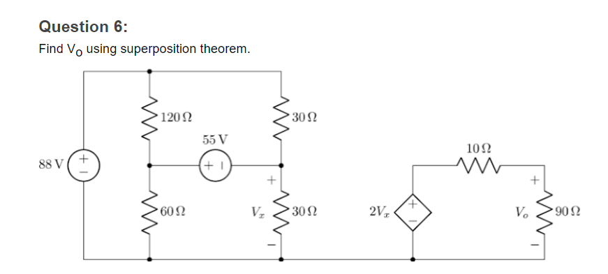Solved Question 6 Find Vo using Superposition Theorem