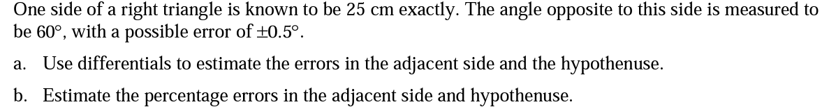 Solved One Side Of A Right Triangle Is Known To Be 25 Chegg
