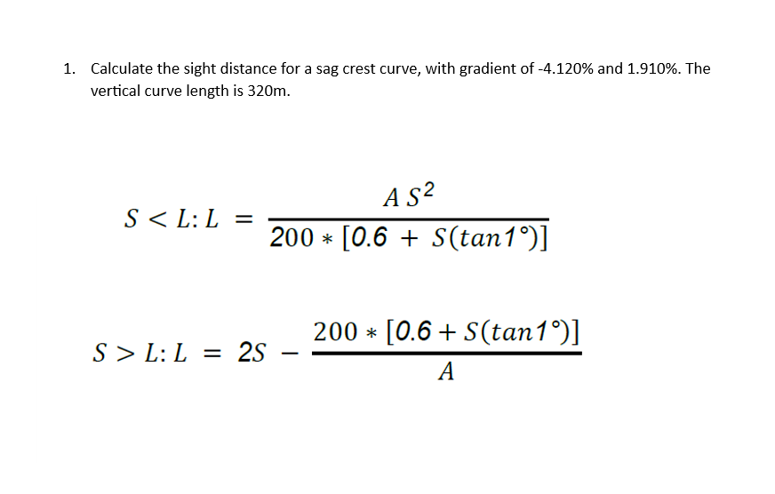 Solved Calculate the sight distance for a sag crest curve, | Chegg.com