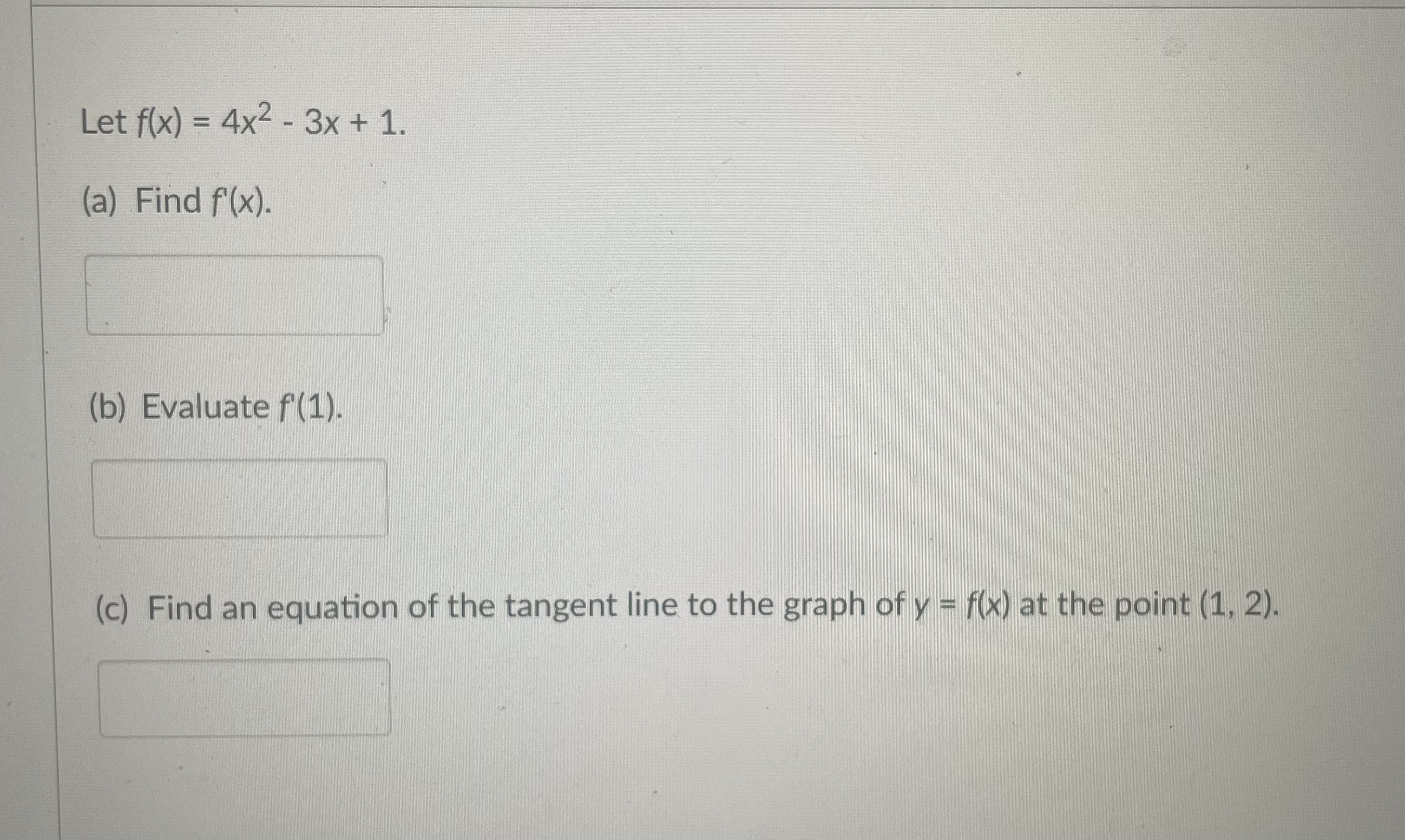 Solved Let f(x)=4x2-3x+1(a) ﻿Find f'(x).(b) ﻿Evaluate | Chegg.com