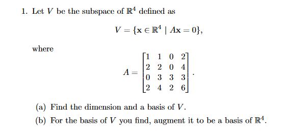 Solved 1. Let V be the subspace of R4 defined as | Chegg.com