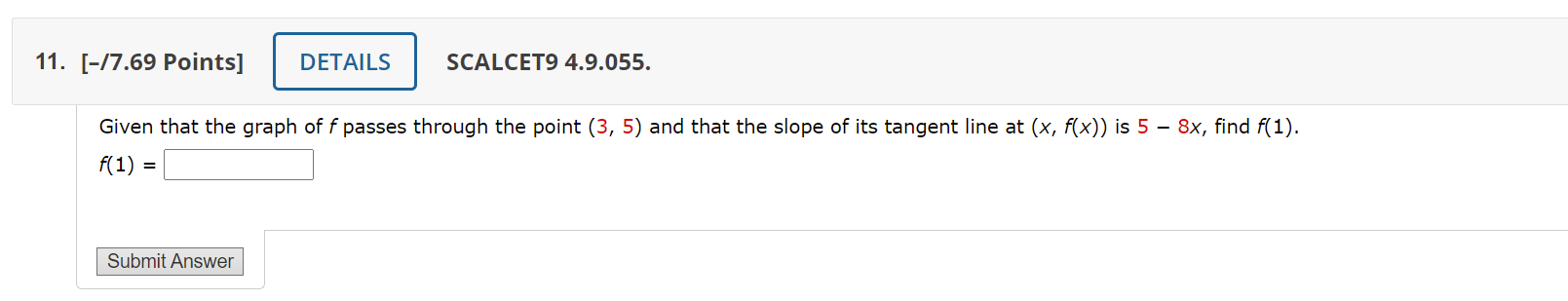 Solved 11. [-17.69 Points] DETAILS SCALCET9 4.9.055. Given | Chegg.com