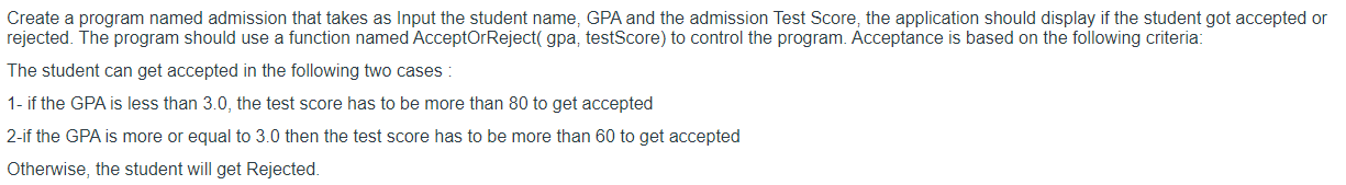 Solved Create a program named admission that takes as Input | Chegg.com