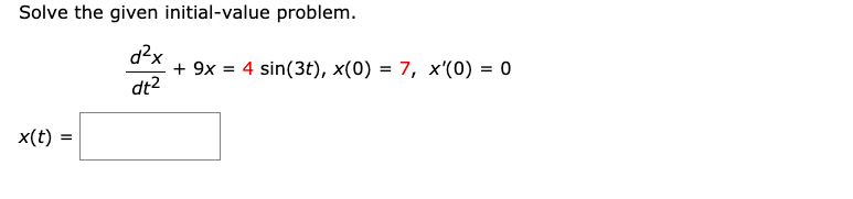 Solved Solve the given initial-value problem. d2x .+ 9x = 4 | Chegg.com