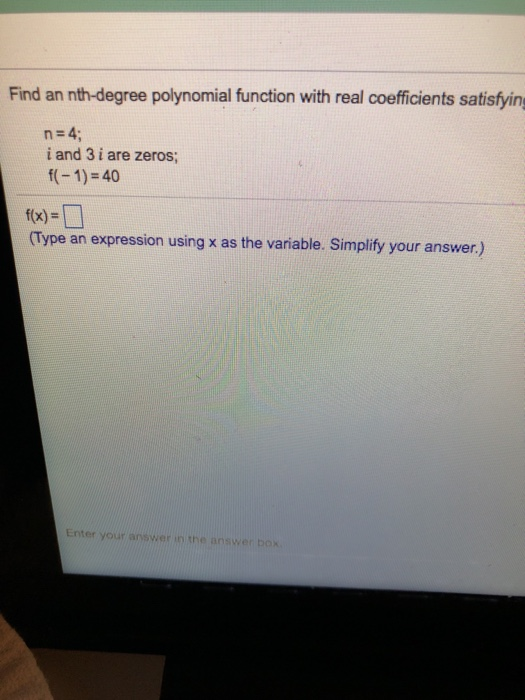 Solved Find an nth-degree polynomial function with real | Chegg.com