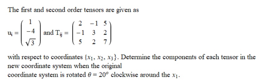 Solved The First And Second Order Tensors Are Given
