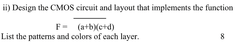 Solved ii) Design the CMOS circuit and layout that | Chegg.com