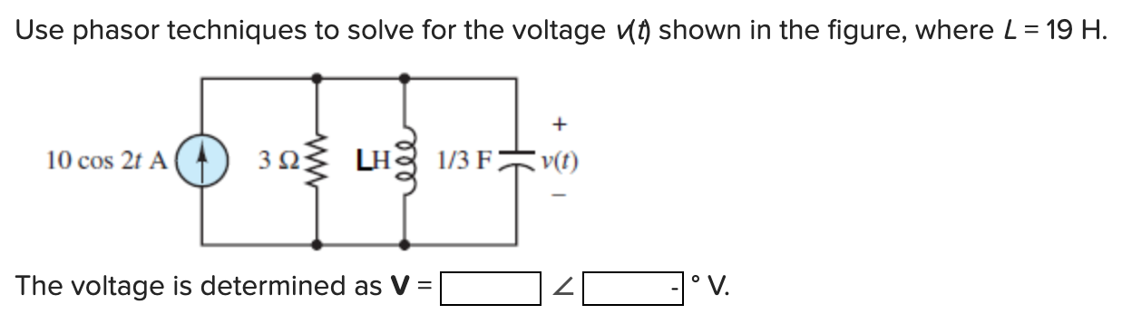 Solved Use phasor techniques to solve for the voltage V(t) | Chegg.com