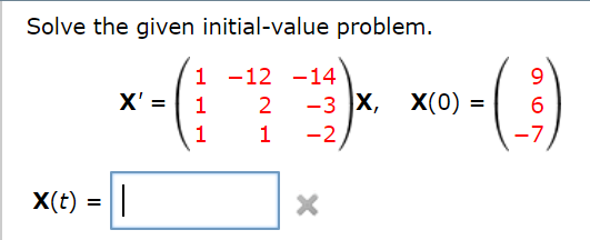 Solved Solve the given initial-value problem 9 6 1 -12-14 2 | Chegg.com