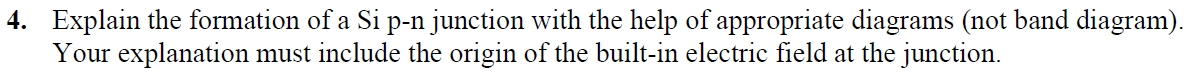 Solved 4. Explain the formation of a Si p-n junction with | Chegg.com