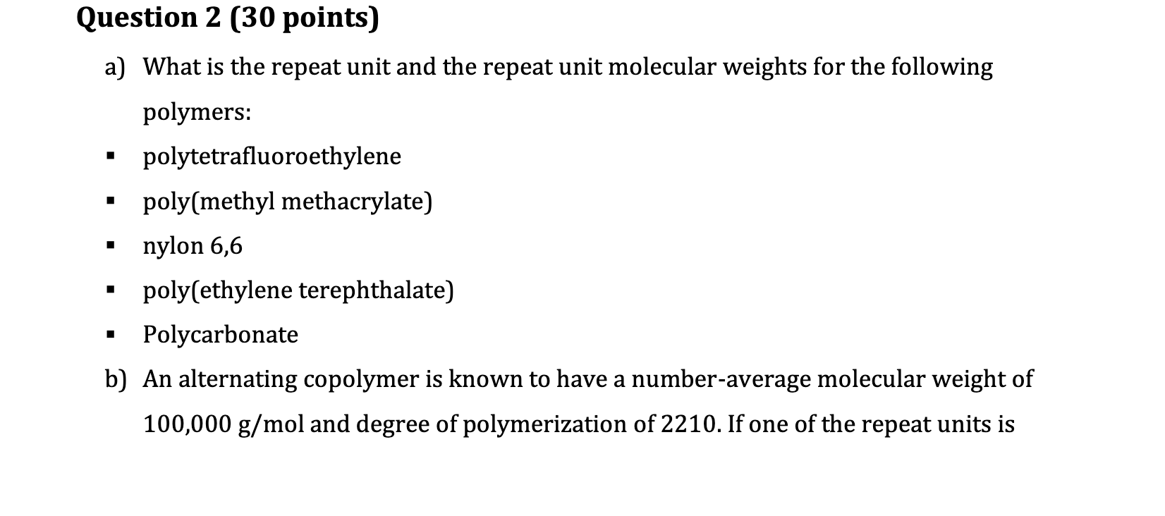Solved 1 Question 2 (30 points) a) What is the repeat unit | Chegg.com