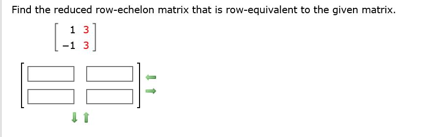 Solved Find the reduced row-echelon matrix that is | Chegg.com