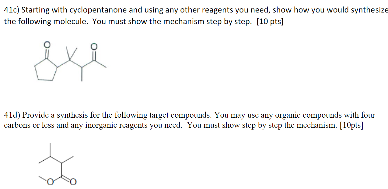 Solved 41c) Starting with cyclopentanone and using any other | Chegg.com