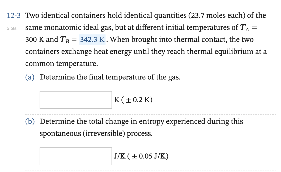 Solved 5 pts = 12-3 Two identical containers hold identical | Chegg.com