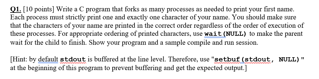 Solved Q1. [10 points] Write a C program that forks as many | Chegg.com
