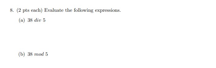 Solved 8. (2 pts each) Evaluate the following expressions. | Chegg.com