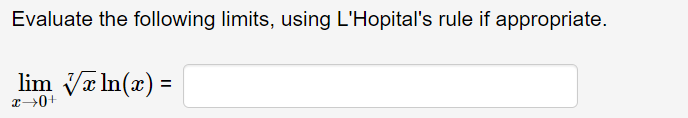 Solved Evaluate the following limits, ﻿using L'Hopital's | Chegg.com