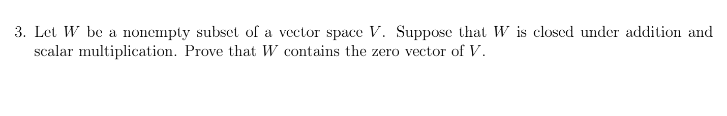 Solved 3. Let W be a nonempty subset of a vector space V. | Chegg.com