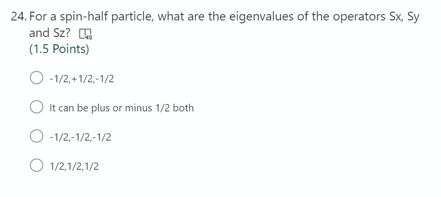 Solved 24. For a spin-half particle, what are the | Chegg.com