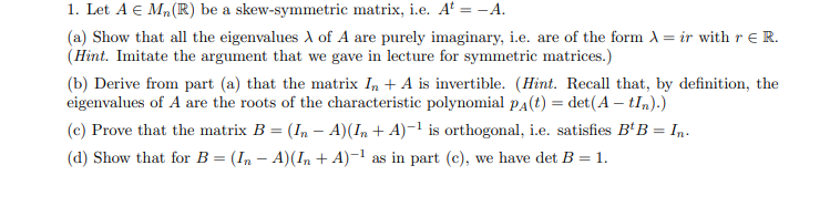 Solved 1. Let A∈Mn(R) be a skew-symmetric matrix, i.e. | Chegg.com