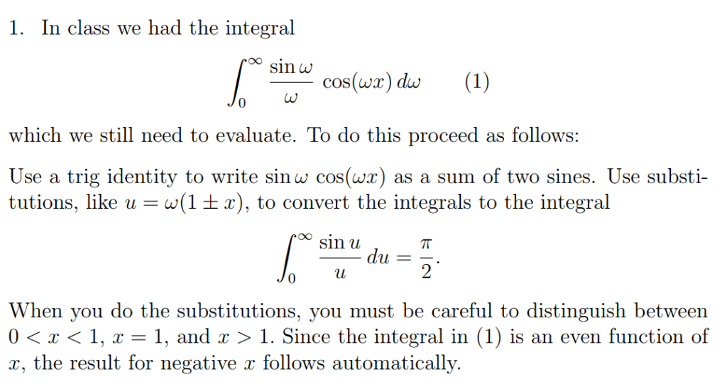 Solved 1. In class we had the integral sin w cos(wx) dw 0 | Chegg.com