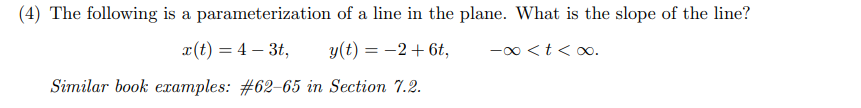 Solved 4) The following is a parameterization of a line in | Chegg.com