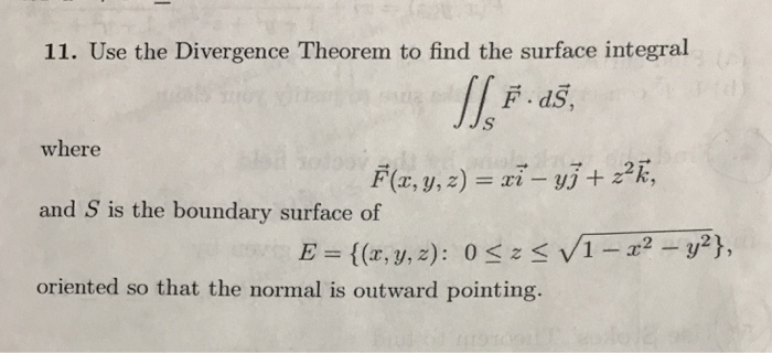 Solved 11. Use the Divergence Theorem to find the surface | Chegg.com