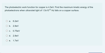 Solved The photoelectric work function for copper is 4.5eV. | Chegg.com