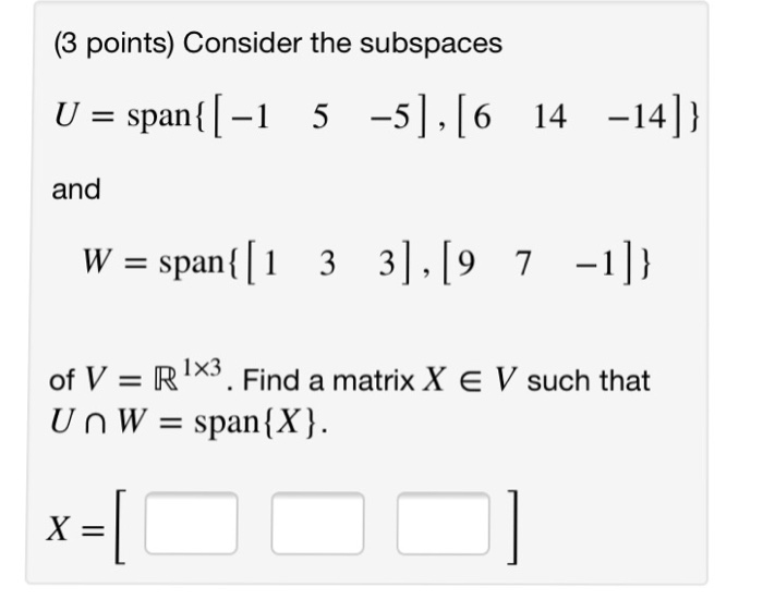 Solved (3 points) Consider the subspaces U span-1 5 -5],[6 | Chegg.com