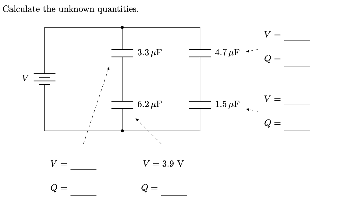 Solved Calculate the unknown quantities. V=Q=V=3.9 VQ= | Chegg.com