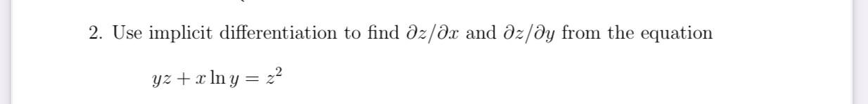 Solved 2. Use implicit differentiation to find az/ax and | Chegg.com