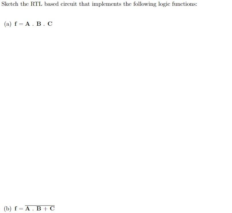 Solved Sketch the RTL based circuit that implements the | Chegg.com