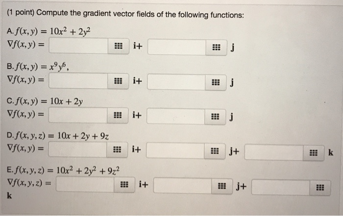 Solved (1 point) Compute the gradient vector fields of the | Chegg.com