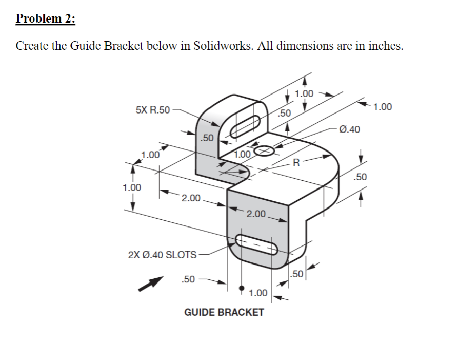 Solved Problem 2: Create the Guide Bracket below in | Chegg.com