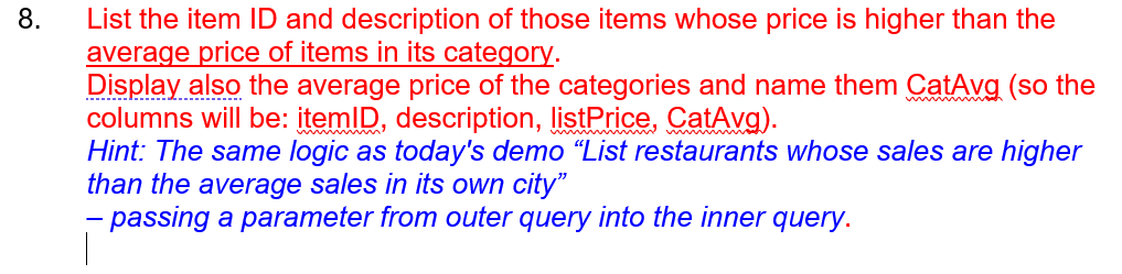 Solved 8. List the item ID and description of those items | Chegg.com