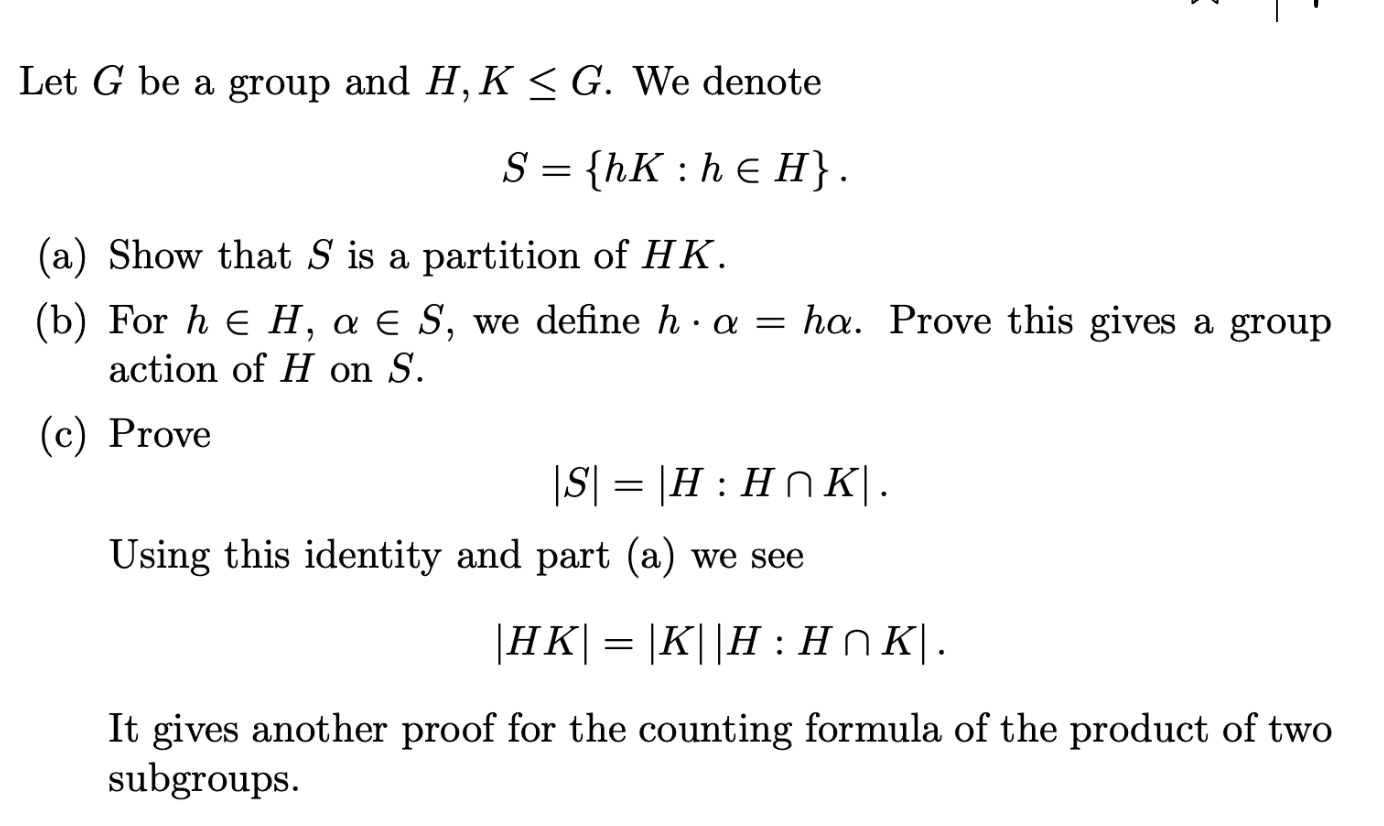 Solved Let G be a group and H,K≤G. We denote S={hK:h∈H}. (a) | Chegg.com
