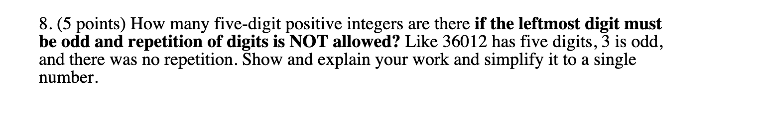 Solved 8. (5 points) How many five-digit positive integers | Chegg.com