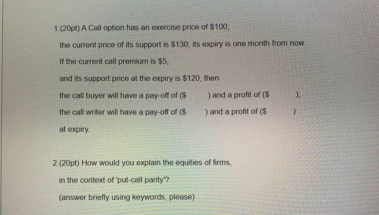 Solved 1.(20pt) A Call option has an exercise price of $100; | Chegg.com