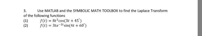 Solved 3. Use MATLAB and the SYMBOLIC MATH TOOLBOX to find | Chegg.com