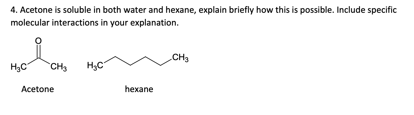 Solved 4. Acetone is soluble in both water and hexane, | Chegg.com
