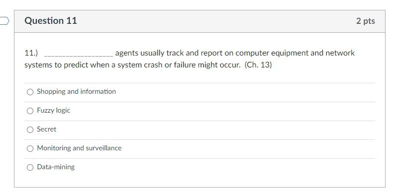 Solved Question 11 2 pts 11.) agents usually track and | Chegg.com