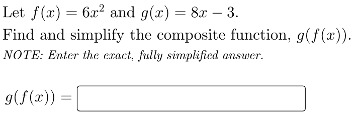 Solved Let f(x) = 6x2 and g(x) = 8x – 3. Find and simplify | Chegg.com