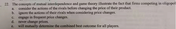 Solved 22. The concepts of mutual interdependence and game | Chegg.com